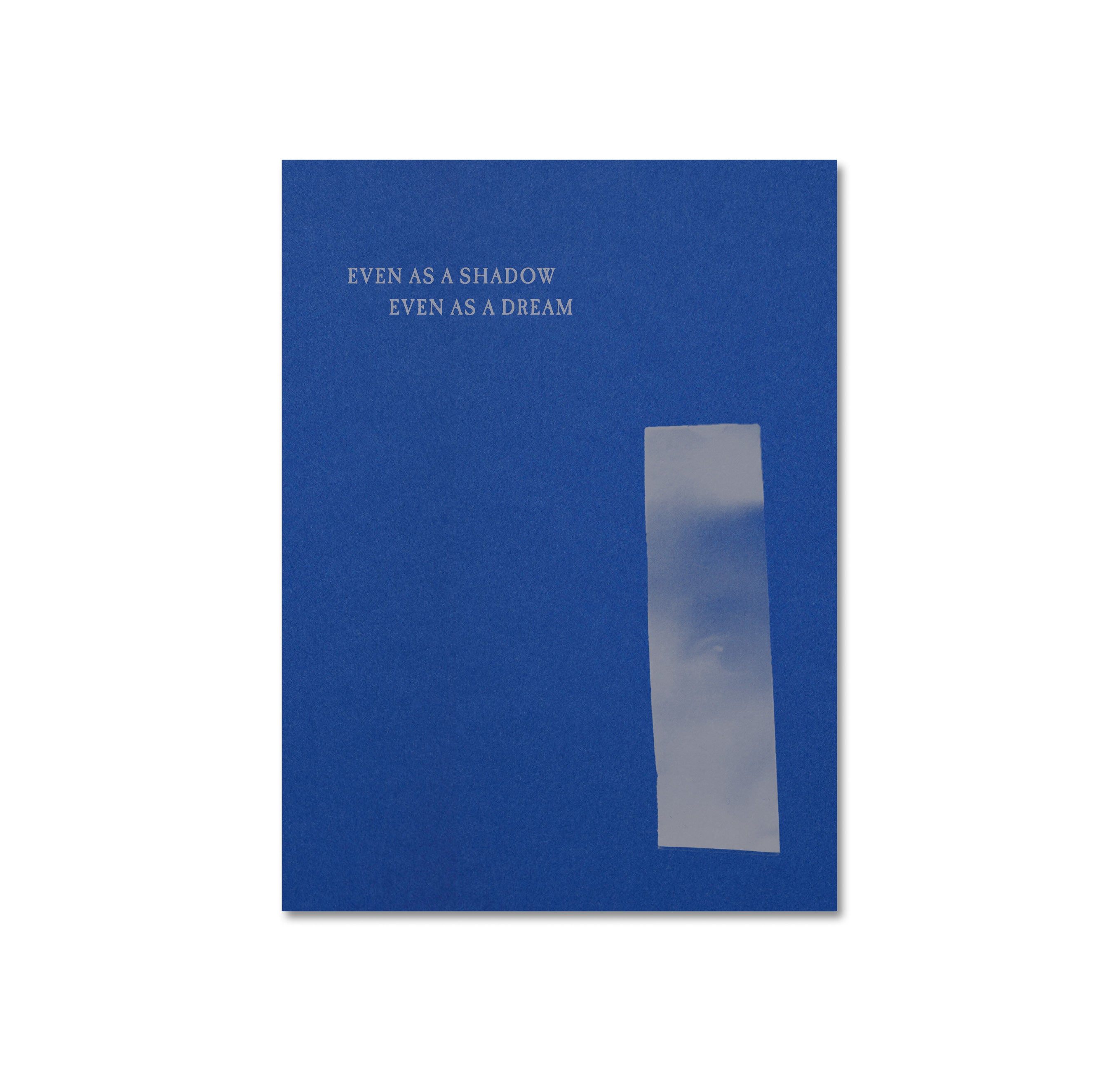 Even as a Shadow, Even as a Dream – MACK